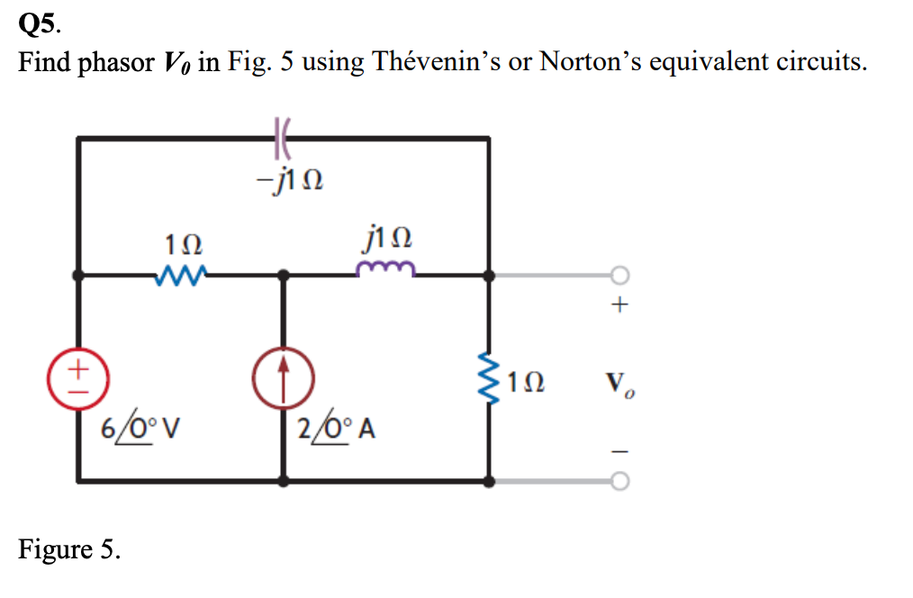 Solved Q5. Find phasor Vo in Fig. 5 using Thévenin’s or | Chegg.com
