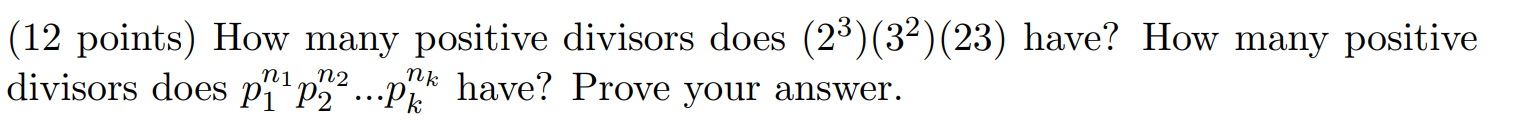 Solved (12 points) How many positive divisors does | Chegg.com Solved (12 points) How many positive divisors does | Chegg.com