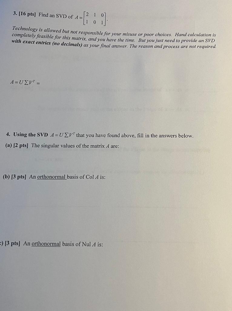 Solved 3. [16 pts] Find an SVD of A=[211001]. Technology is | Chegg.com