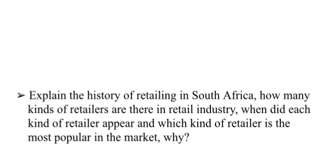 Solved Explain the history of retailing in South Africa, how | Chegg.com