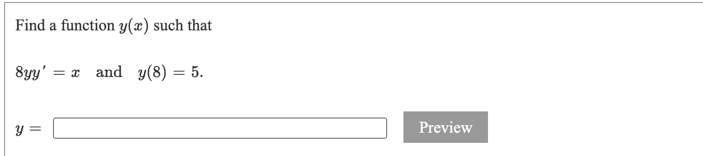 Solved Find a function y(x) such that 8yy' = = x and y(8) = | Chegg.com