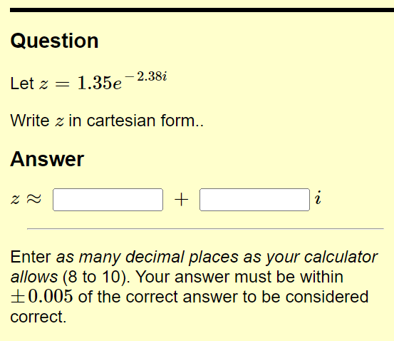 Solved Let z=1.35e−2.38i Write z in cartesian form.. Answer | Chegg.com