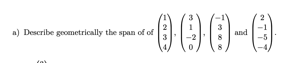 Solved 2 -1 -5 a) Describe geometrically the span of of 1 | Chegg.com
