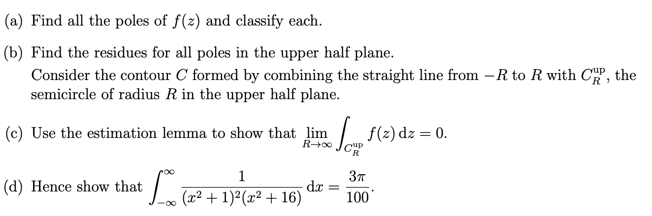 Solved Consider the function f(z)=(z2+1)2(z2+16)1(a) Find | Chegg.com