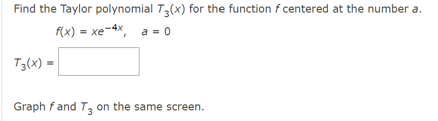 Solved Find the Taylor polynomial T3(x) for the function f | Chegg.com