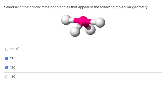 Solved Select all of the approximate bond angles that appear | Chegg.com