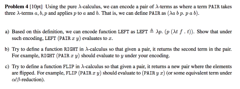 Solved Problem 4 [10pt] Using the pure λ-calculus, we can | Chegg.com