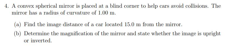 Solved 4. A convex spherical mirror is placed at a blind | Chegg.com