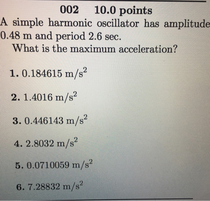 Solved 002 10.0 points A simple harmonic oscillator has | Chegg.com
