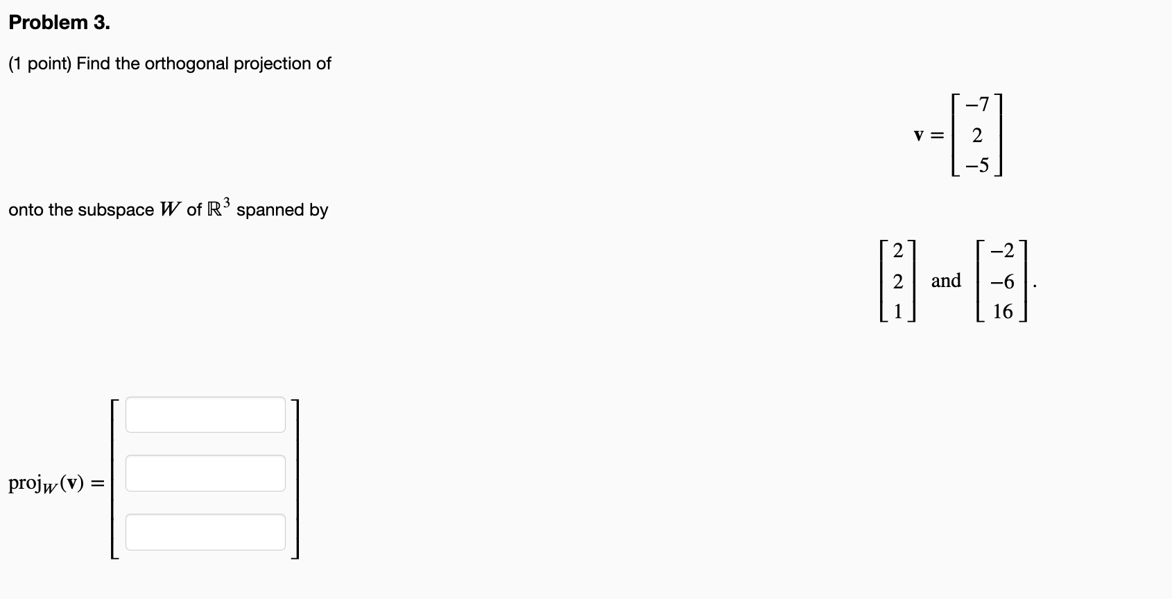 Solved Problem 3.(1 ﻿point) ﻿Find the orthogonal projection | Chegg.com