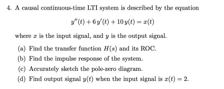 Solved 4. A causal continuous-time LTI system is described | Chegg.com