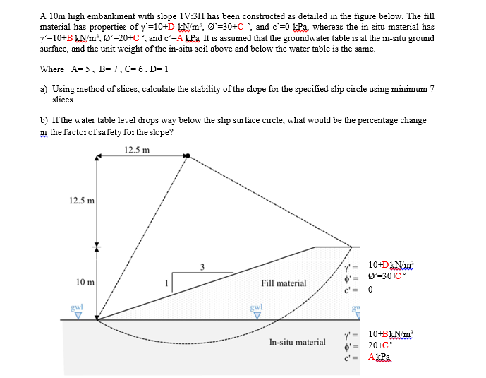 A 10m high embankment with slope 1V:3H has been | Chegg.com
