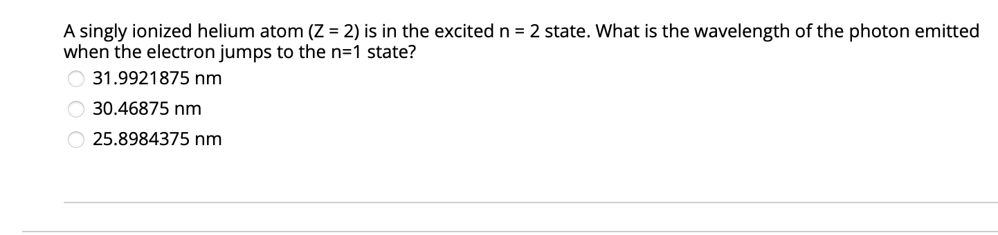 Solved A singly ionized helium atom (Z = 2) is in the | Chegg.com