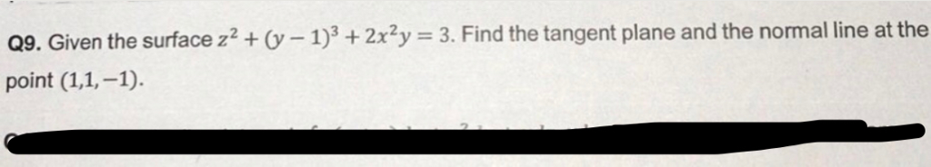 Solved Q9. Given the surface z2 point (1,1,-1) 1)3+2x2y 3. | Chegg.com