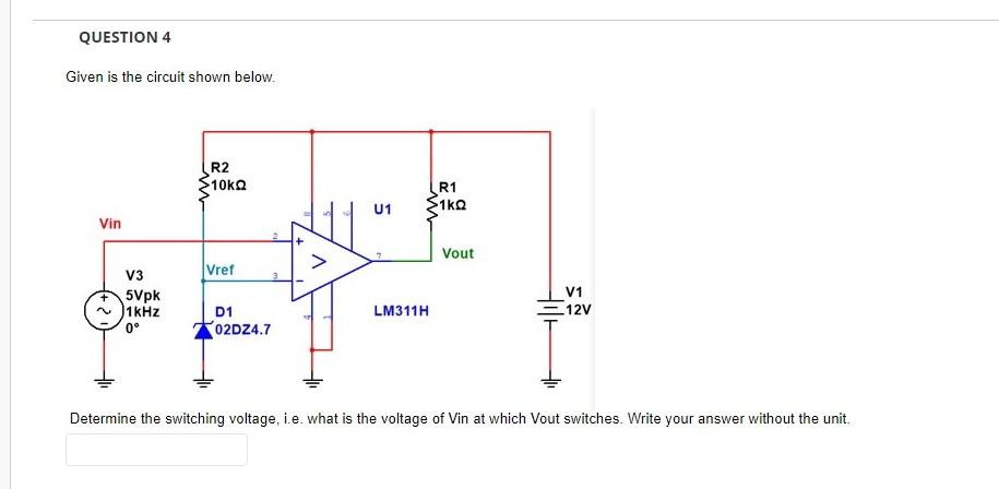 Solved QUESTION 4 Given is the circuit shown below. R2 10kΩ | Chegg.com
