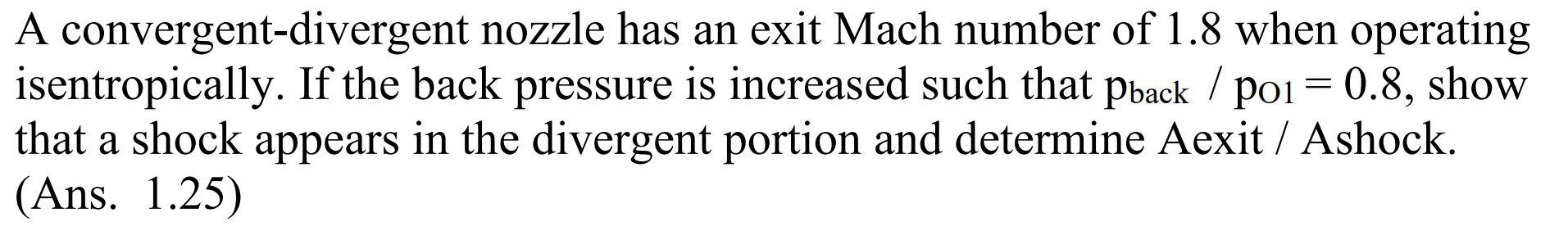 Solved A convergent-divergent nozzle has an exit Mach number | Chegg.com