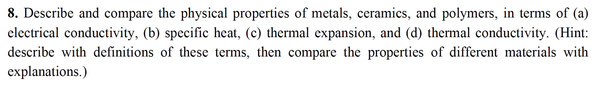 Solved 8. Describe and compare the physical properties of | Chegg.com