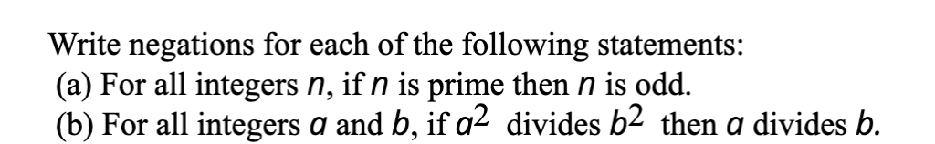 Solved Write negations for each of the following statements: | Chegg.com