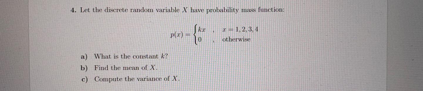 Solved 4. Let the discrete random variable X have | Chegg.com