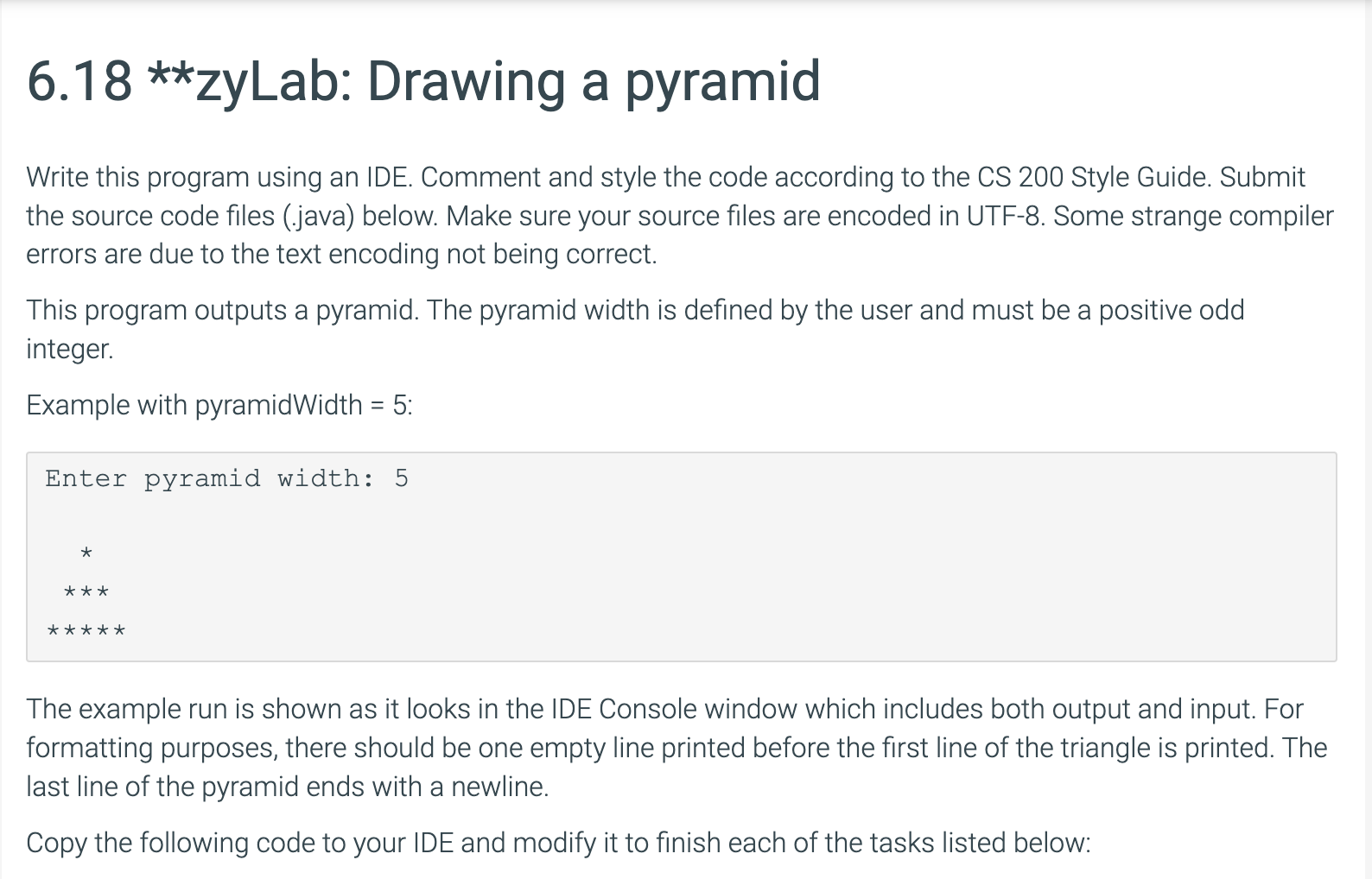 Solved 6.18 **zyLab: Drawing a pyramid Write this program | Chegg.com