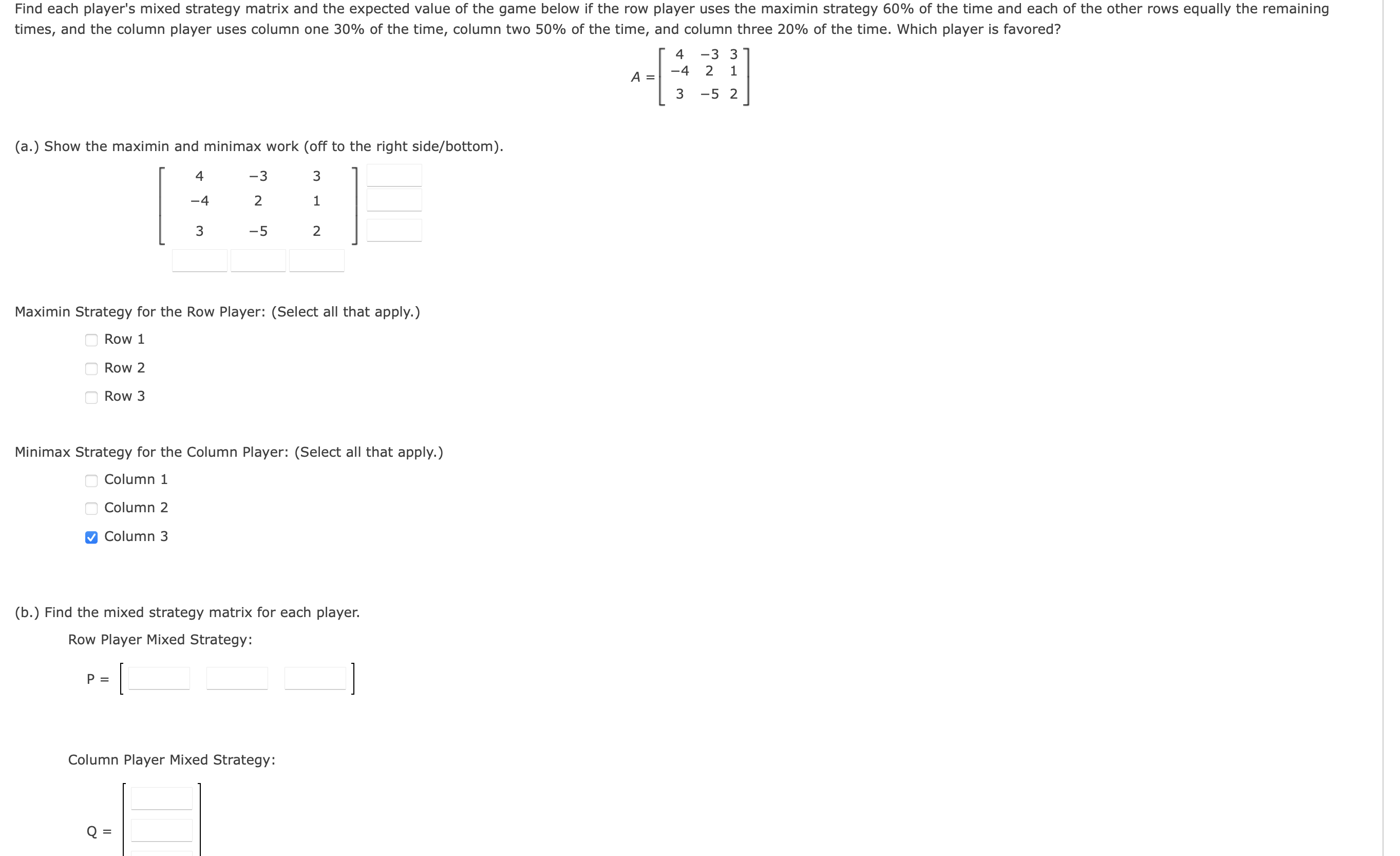 Solved (b.) Find the mixed strategy matrix for each player. | Chegg.com
