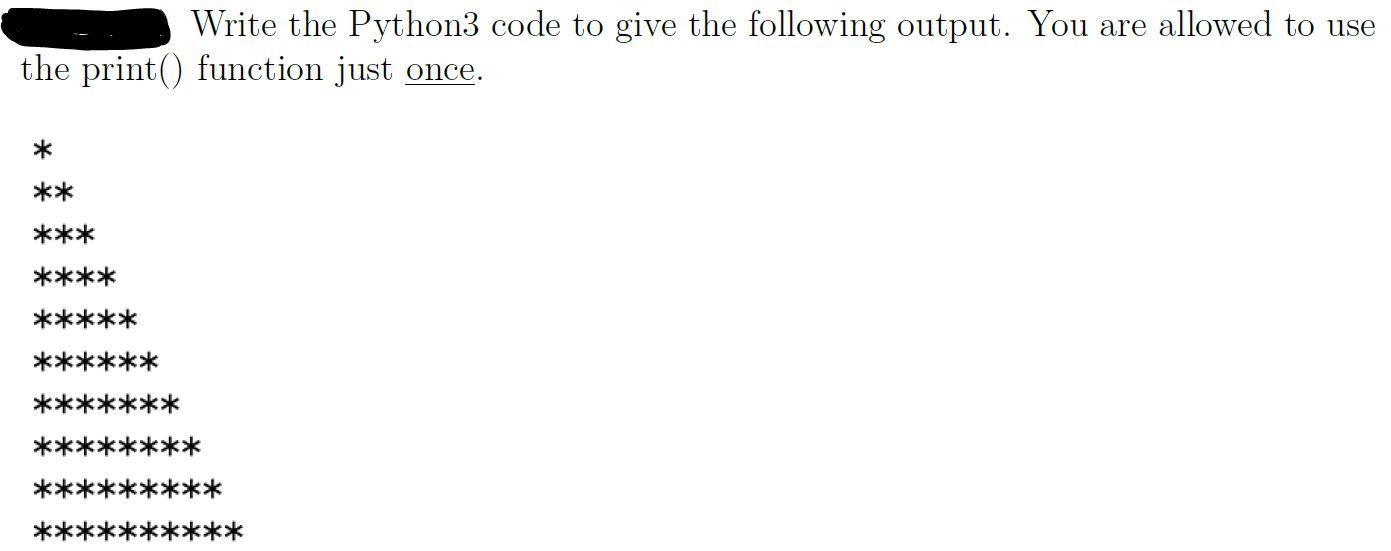 Solved Write the Python3 code to give the following output. | Chegg.com