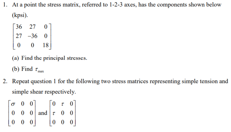 Solved 1. At a point the stress matrix, referred to 1-2-3 | Chegg.com