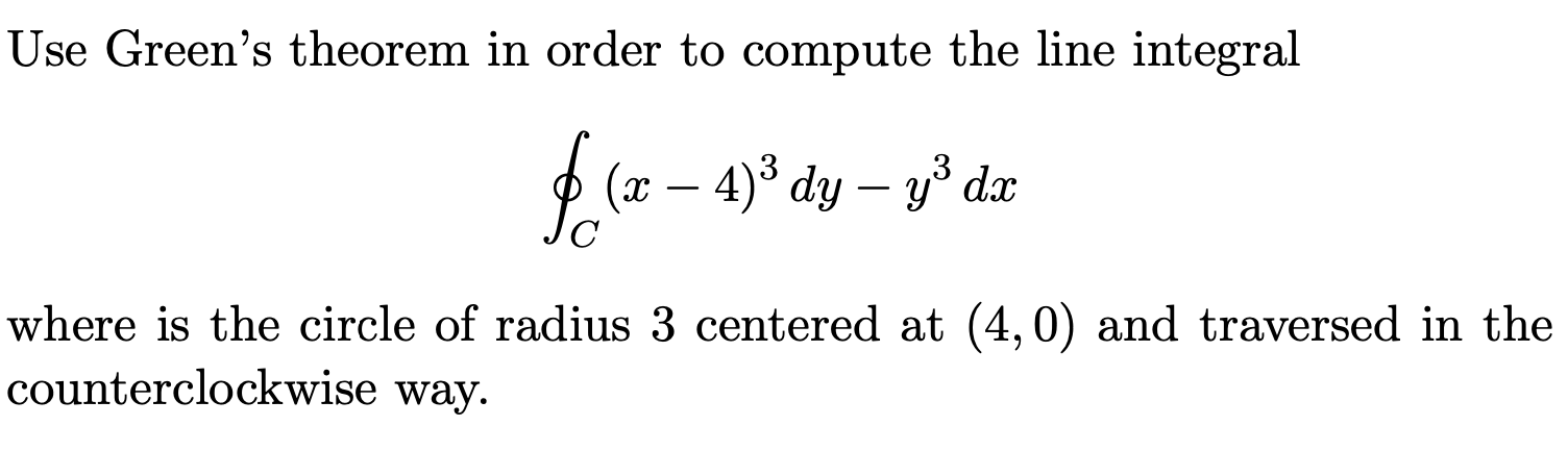 Solved Use Green's theorem in order to compute the line | Chegg.com