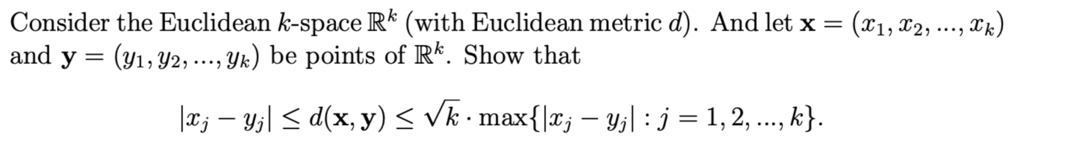 Solved Consider the Euclidean k-space Rk (with Euclidean | Chegg.com