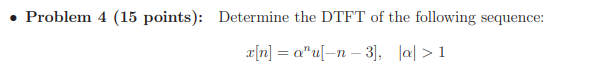 Solved - Problem 4 (15 points): Determine the DTFT of the | Chegg.com