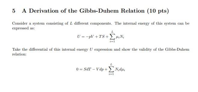 Solved 5 A Derivation of the Gibbs-Duhem Relation (10 pts) | Chegg.com