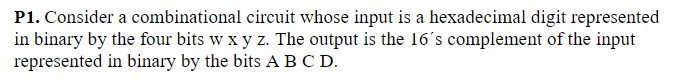 Solved P1. Consider a combinational circuit whose input is a | Chegg.com