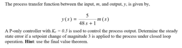 Solved The process transfer function between the input, m, | Chegg.com