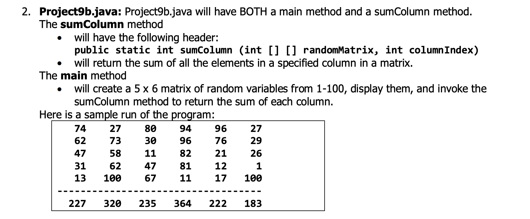 Solved 2. Project9b.java: Project9b.java will have BOTH a | Chegg.com