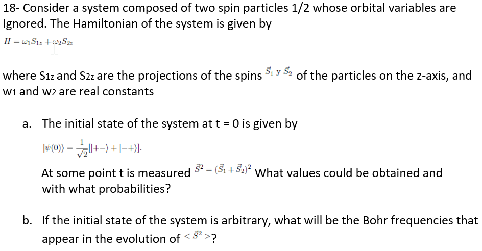 Solved 18- Consider a system composed of two spin particles | Chegg.com
