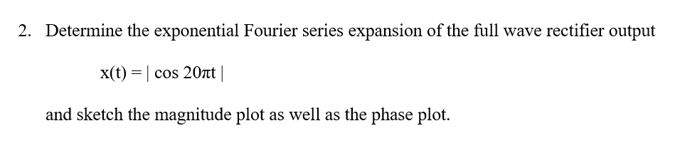 Solved 2. Determine the exponential Fourier series expansion | Chegg.com