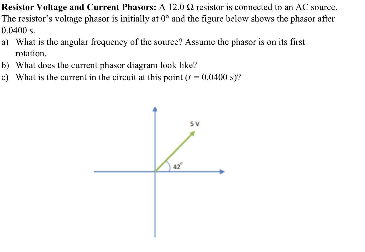 Solved Resistor Voltage and Current Phasors: A 12.0 12 | Chegg.com