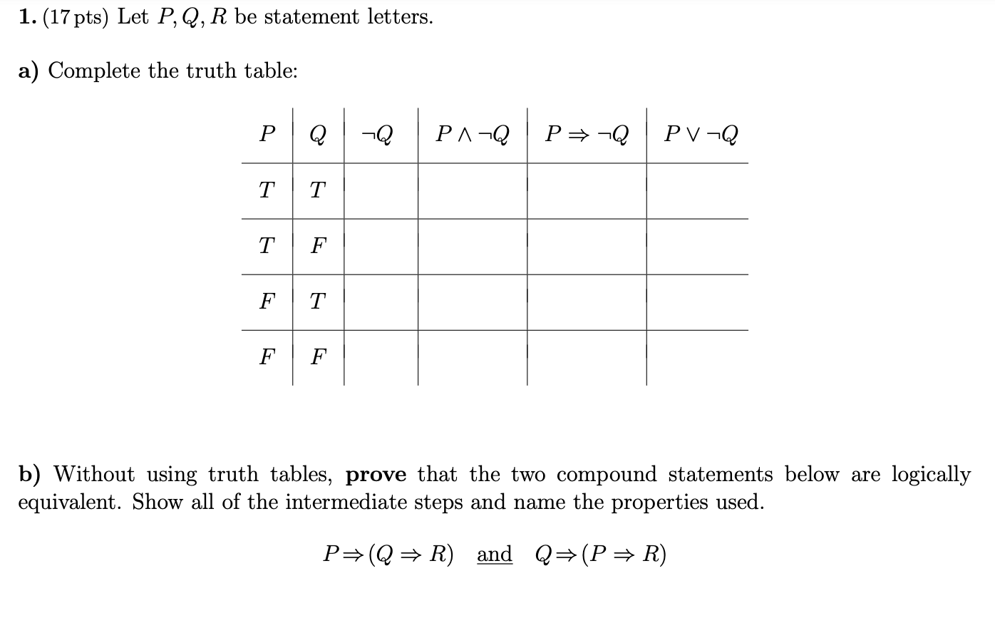 Solved 1. (17 pts) Let P, Q, R be statement letters. a) | Chegg.com