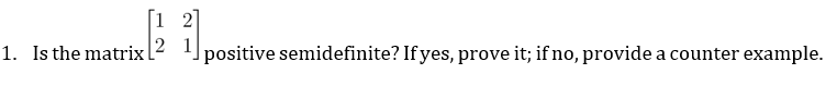 Solved 1 2 1. Is the matrix 2 1 positive semidefinite? | Chegg.com