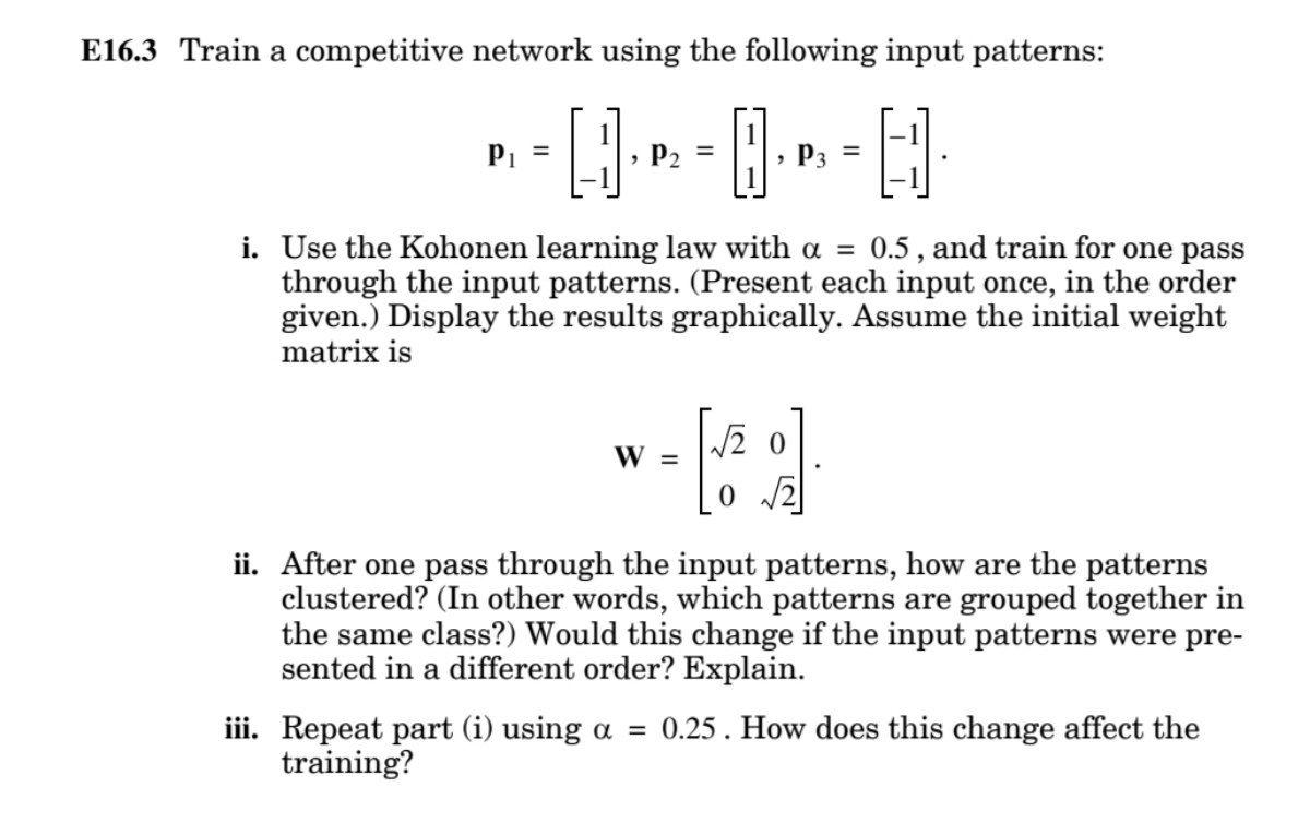 Solved E16.3 Train a competitive network using the following | Chegg.com