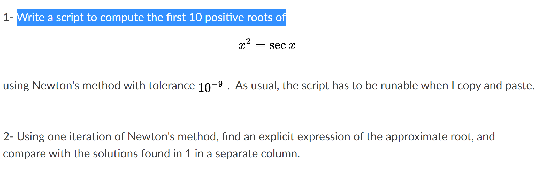 Solved 1 Write A Script To Compute The First 10 Positive 