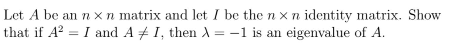 Solved Let A be an n×n matrix and let I be the n×n identity | Chegg.com