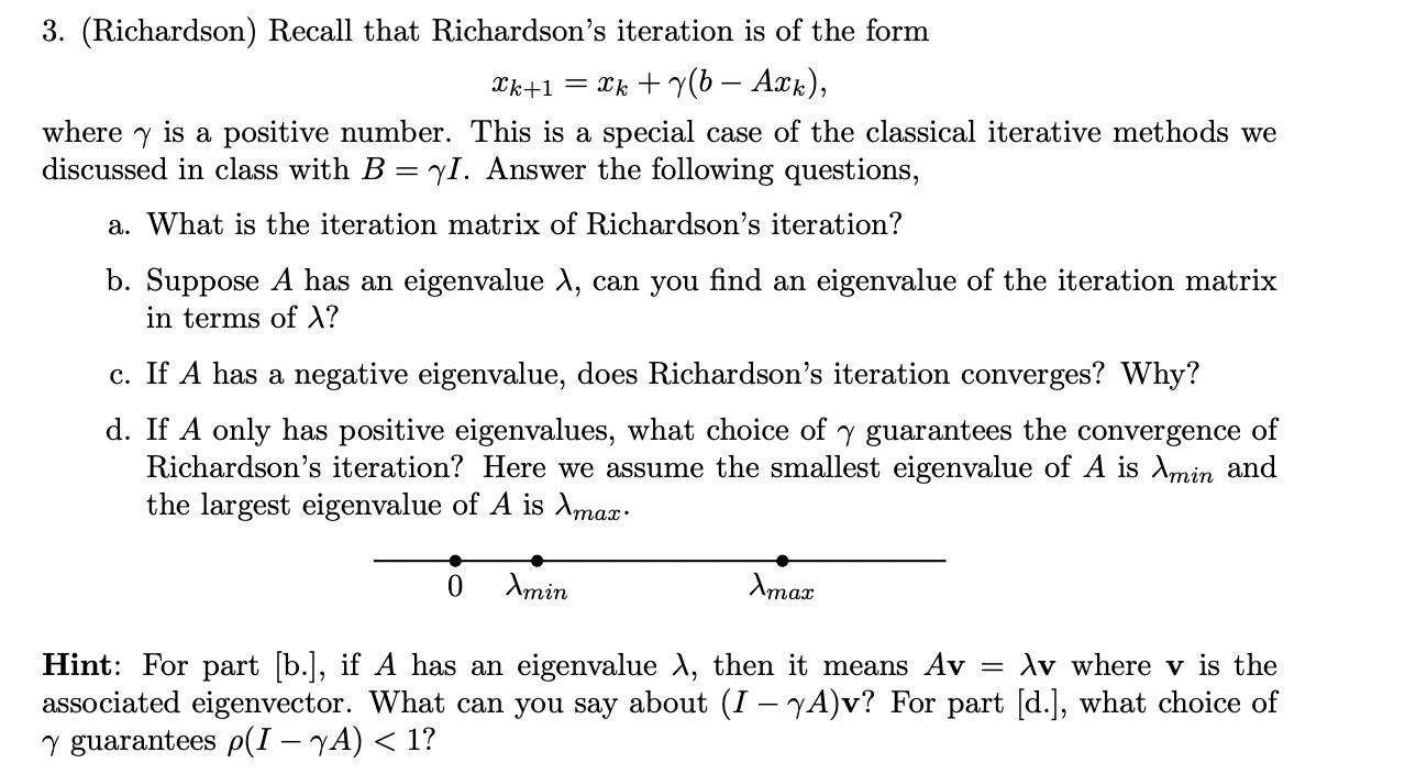 Solved 3. (Richardson) Recall that Richardson's iteration is | Chegg.com