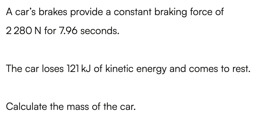 Solved A car's brakes provide a constant braking force of | Chegg.com