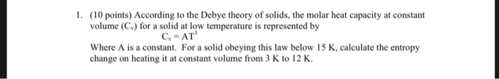 Solved (10 points) According to the Debye theory of solids, | Chegg.com