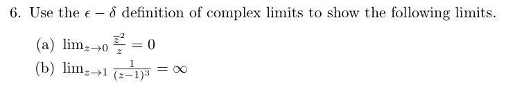 Solved 6. Use the e-8 definition of complex limits to show | Chegg.com