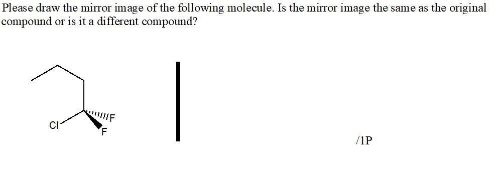 Solved Please draw the mirror image of the following | Chegg.com
