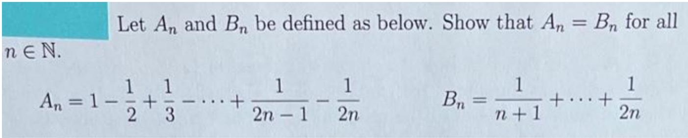 Solved Let An and Bn be defined as below. Show that An=Bn | Chegg.com