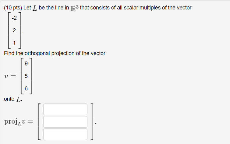 Solved (10 pts) Let I be the line in R3 that consists of all | Chegg.com