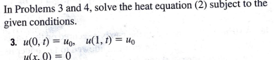 Solved In Problems 3 and 4 , solve the heat equation (2) | Chegg.com